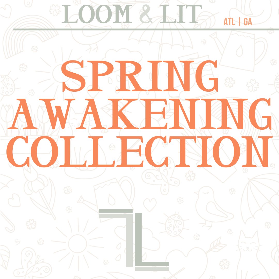 Spring Awakening Collection – LOOM & LIT